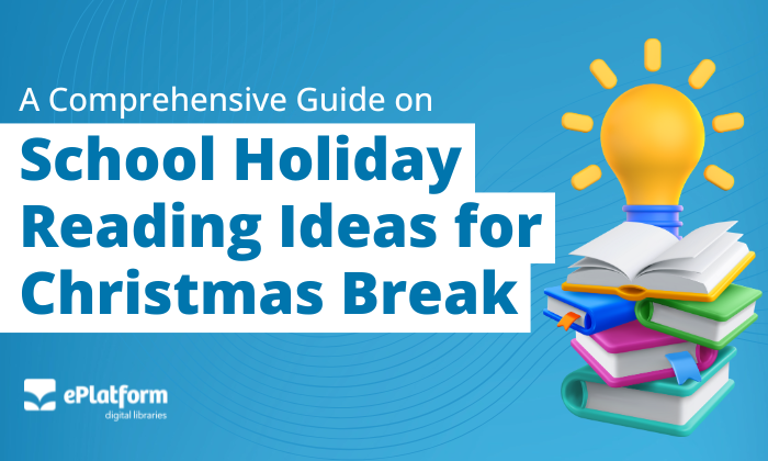 How Schools Can Promote Reading Over the Christmas Break | ePlatform